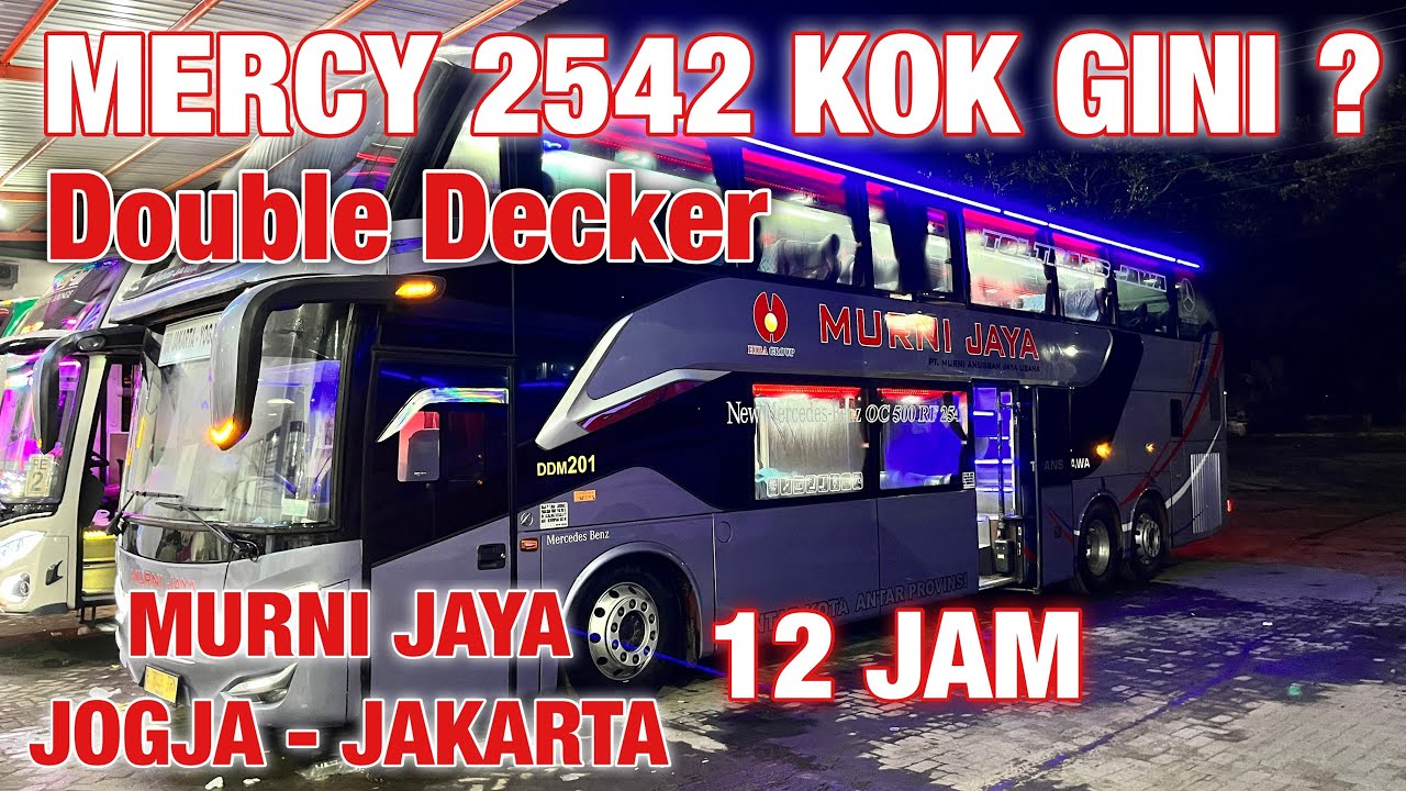 Rekomendasi Bus Jogja - Jakarta 12 JAM Murni Jaya Double Decker Jogja ...