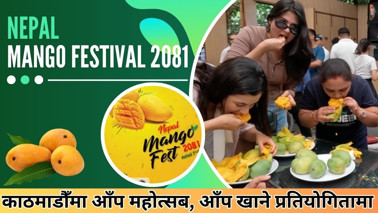 Nepal Mango Festival 2081 - 1st Time in Nepal || Mango Eating ...