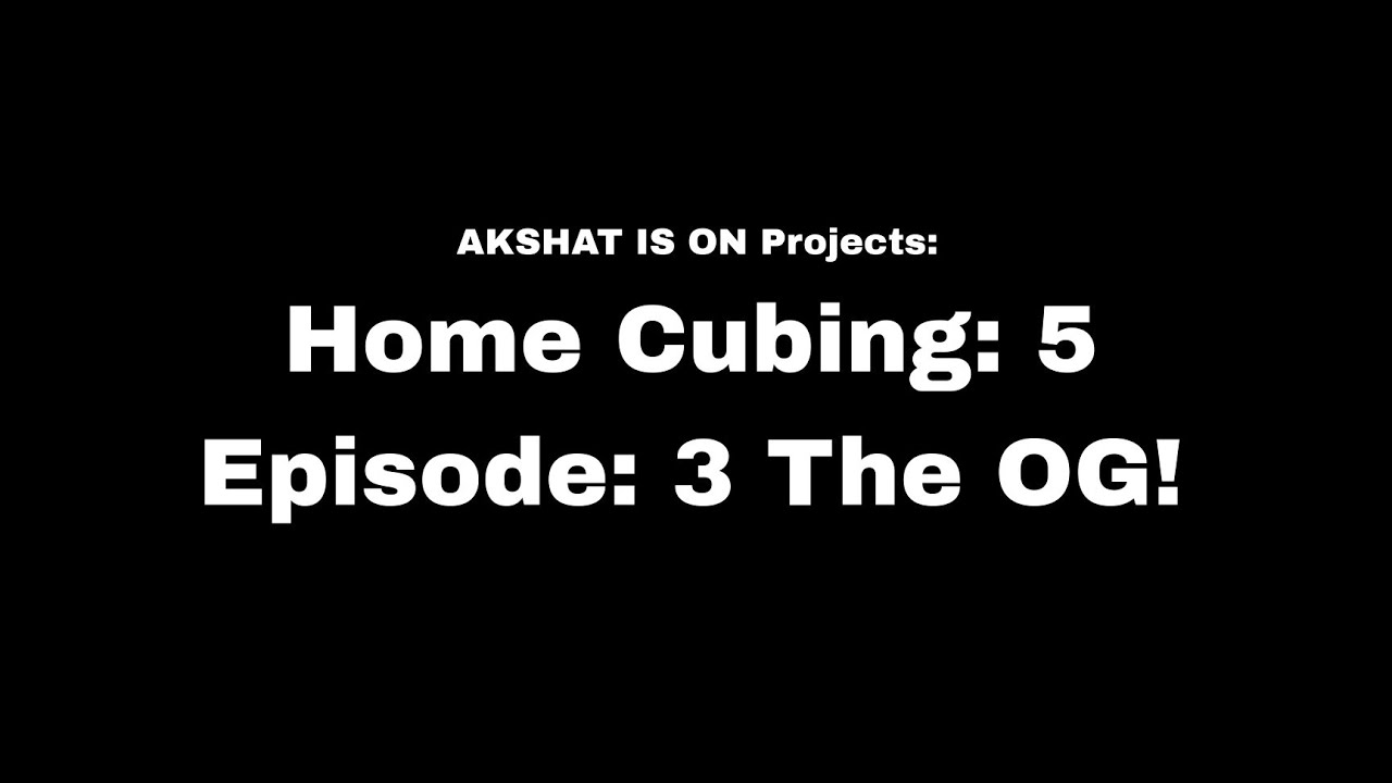 Home Cubing: 5 Ep:3 || The OG! - YouTube