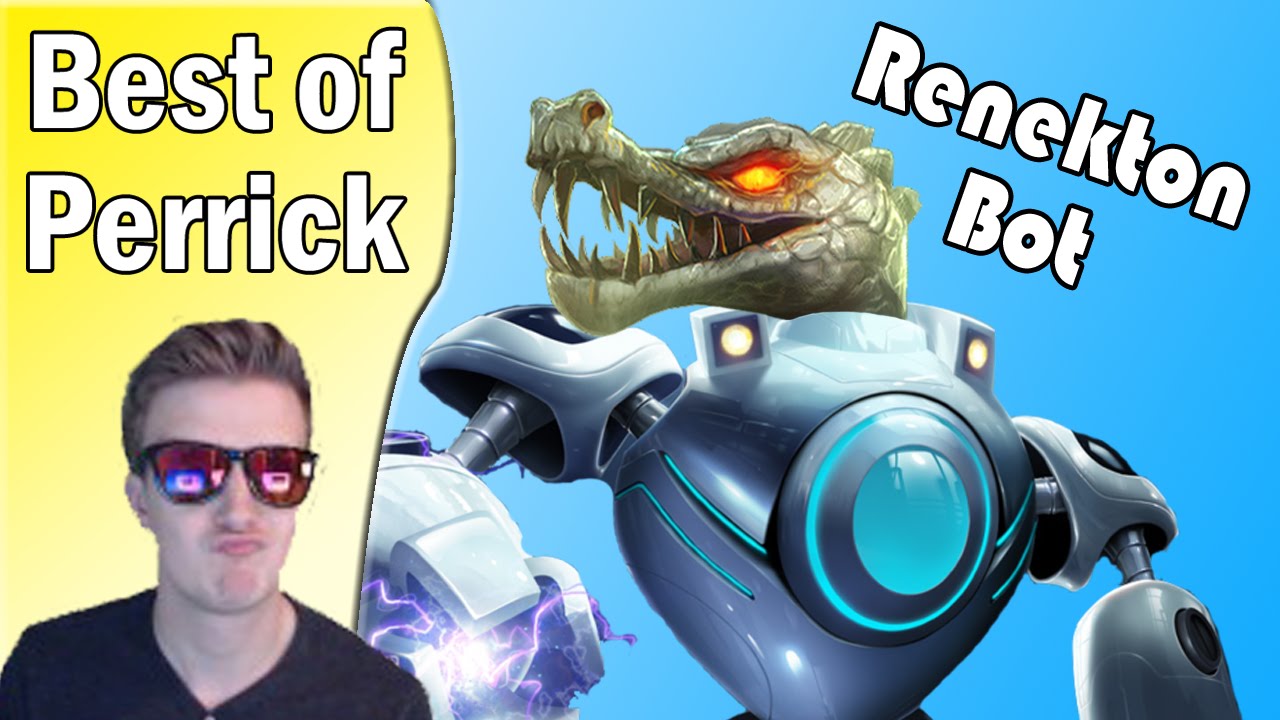 Best of Perrick #001 - RENEKTON BOT [HD+] - YouTube