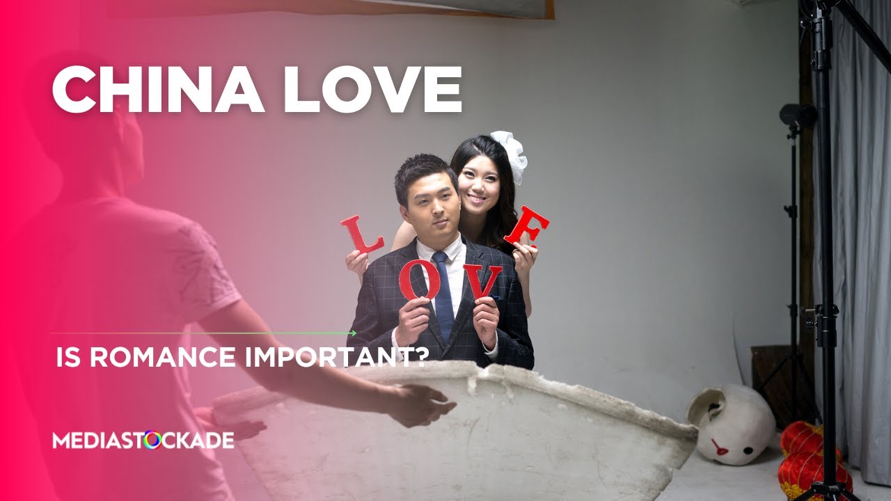 CHINA LOVE - IS ROMANCE IMPORTANT? - YouTube