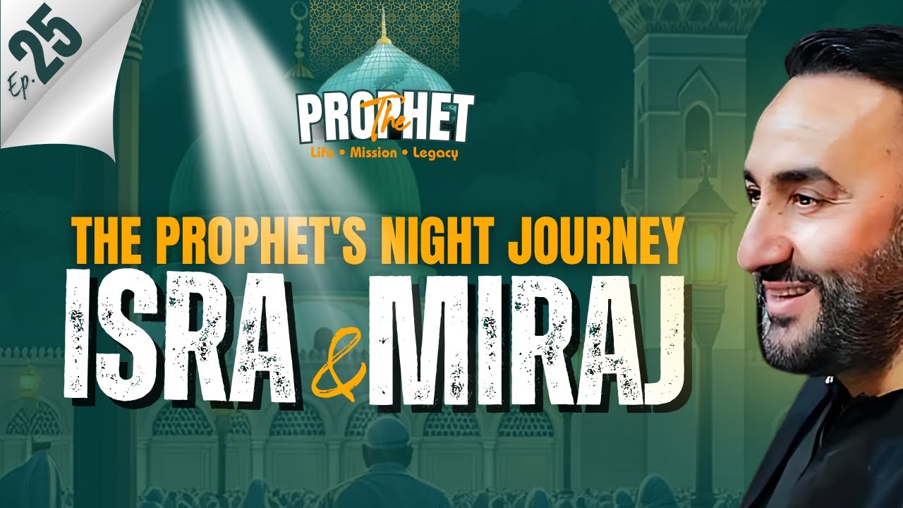 Ep.25 - Isra & Mi'raj: The Night Journey of Prophet Muhammad ﷺ | Dr ...