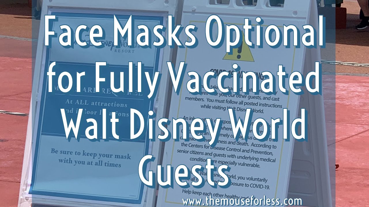 Face Masks Optional for Fully Vaccinated Guests at Walt Disney World ...