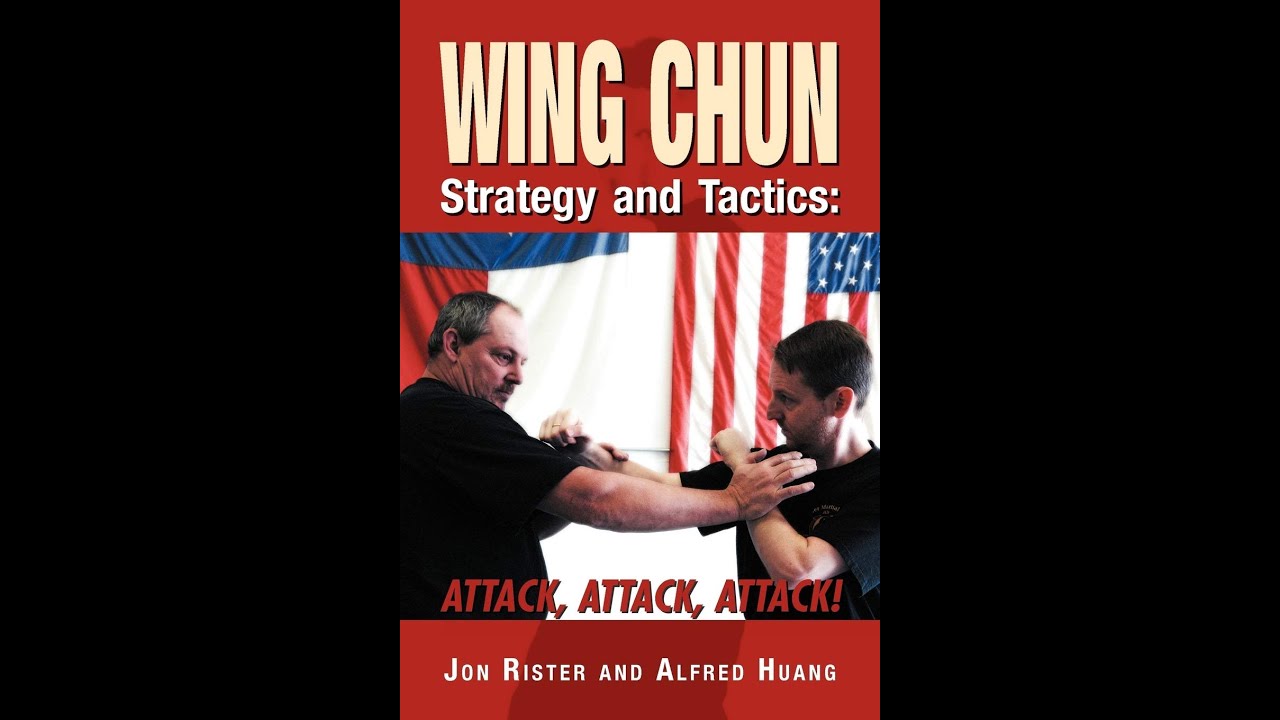 WING CHUN STRATEGY AND TACTICS by Jon Rister and Alfred Huang - Wing ...