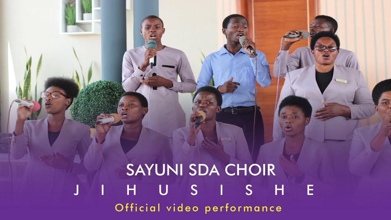 SAYUNI SDA CHOIR || JIHUSISHE OFFICIAL LIVE PERFORMANCE VIDEO - YouTube