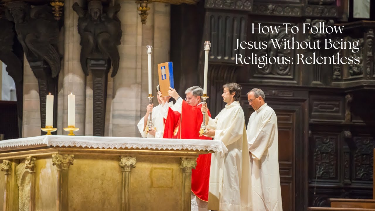 1/26/25 How To Follow Jesus Without Being Religious: Relentless - YouTube