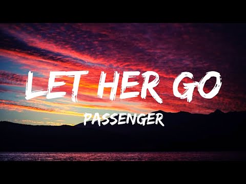 Passenger - Let Her Go (Lyrics) - YouTube
