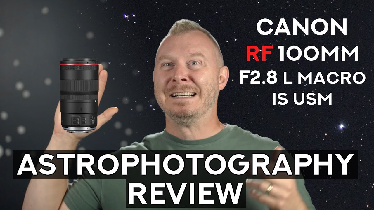 Astrophotography w/ Canon's new (improved?) Macro lens - Canon RF 100mm ...