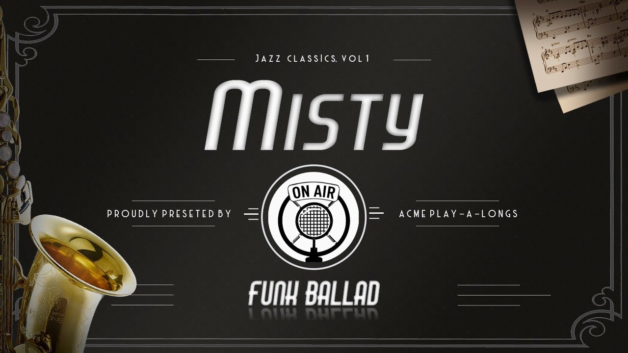 'Misty': Cool R&B Ballad Edition Eb Play-Along | ACME Play-A-Longs ...