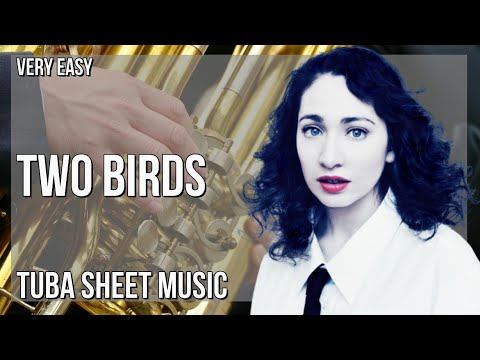 Tuba Sheet Music: How to play Two Birds by Regina Spektor - YouTube