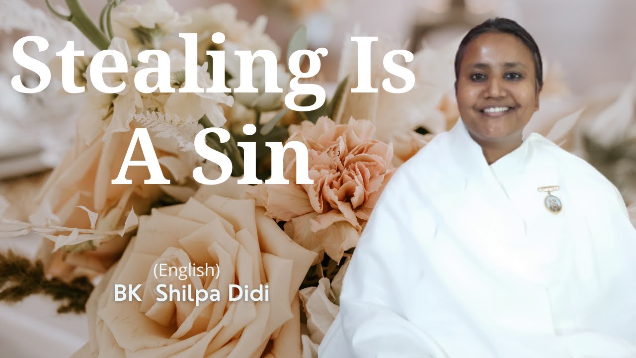 Stealing Is A Sin: BK Shilpa #englishmurlimanthan #vidhisesiddhi - YouTube
