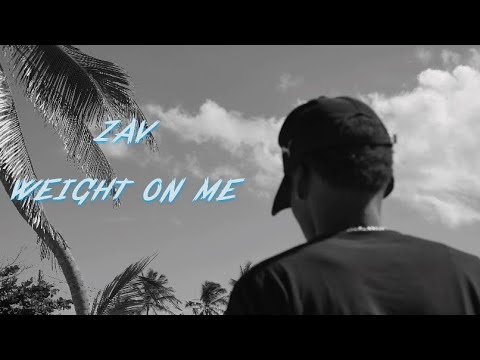 Zav - Weight On Me (Official Music Video) - YouTube