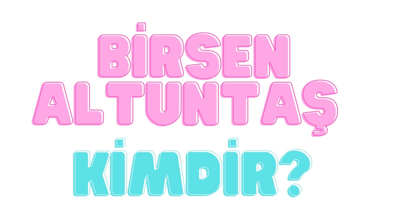 Birsen Altuntaş KİMDİR? #kimdir #kimdirkimdir - YouTube