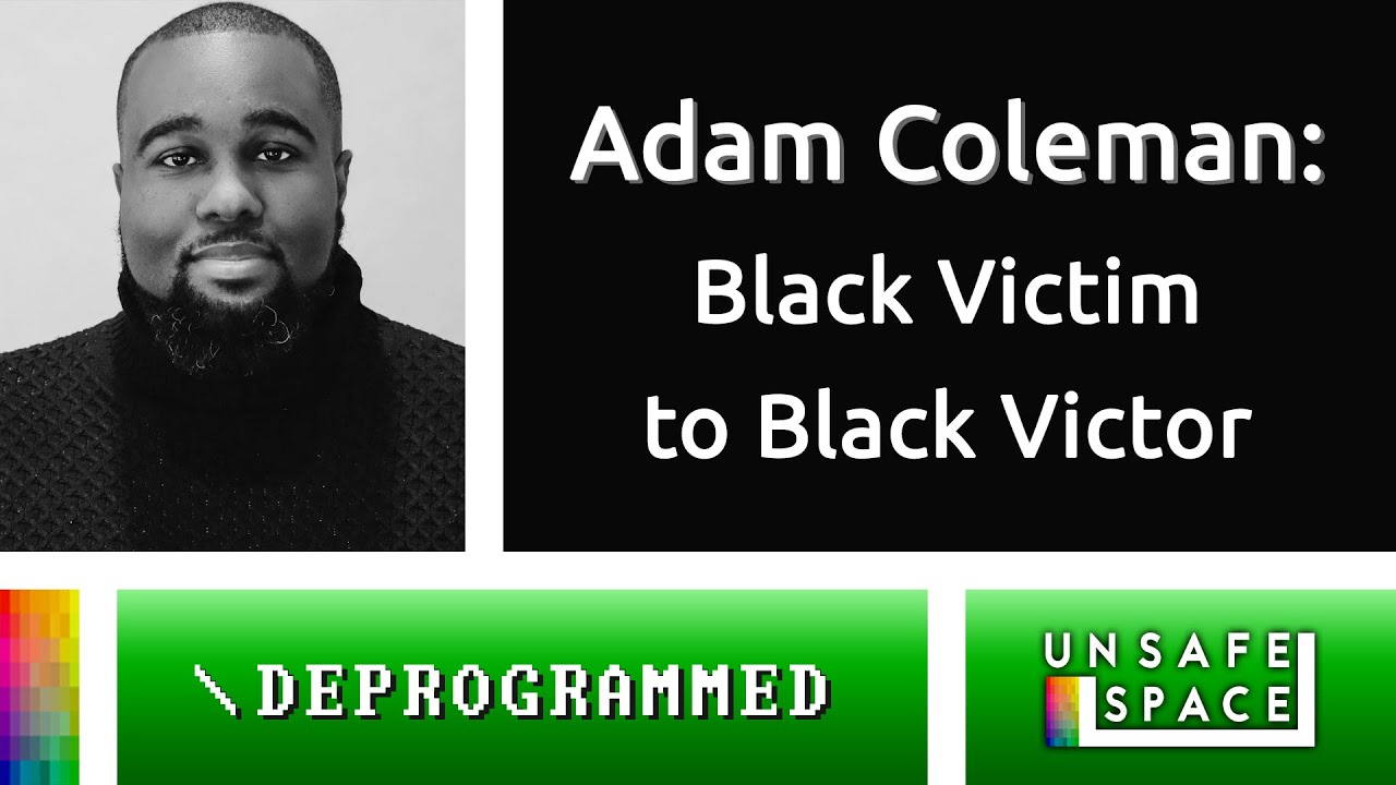 [Deprogrammed] Adam Coleman: Black Victim to Black Victor - YouTube