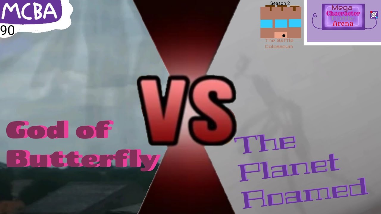 Mega Character Battle Arena Season 2 Ep 90: The Planet Roamed VS God of ...