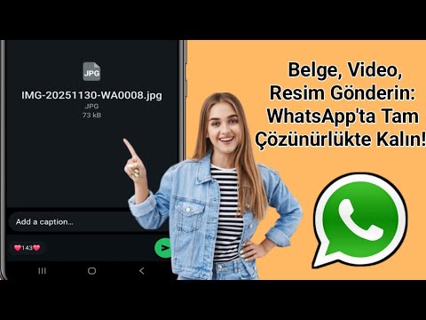 WhatsApp'ta Belge, HD Video/Fotoğraf Gönderin: Tam Çözünürlükte Kalın, Kalite Kaybı Yok