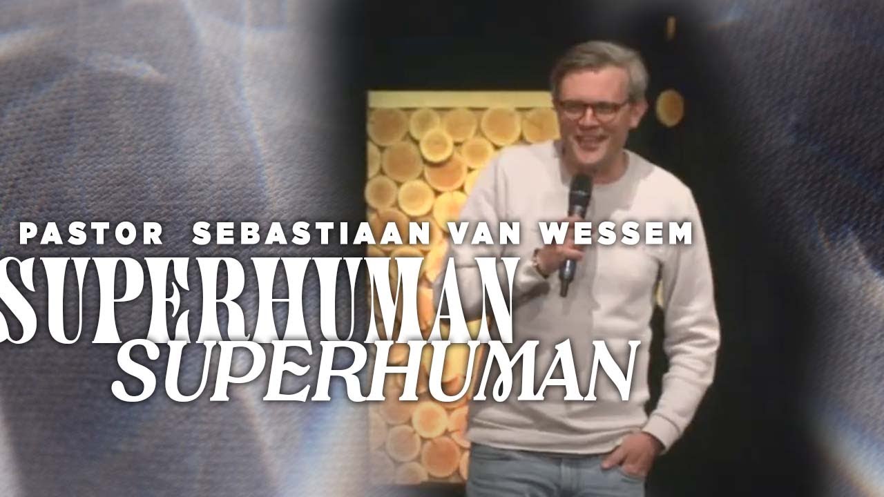 Superheld | Sebastiaan van Wessem | Celebration Church Netherlands ...