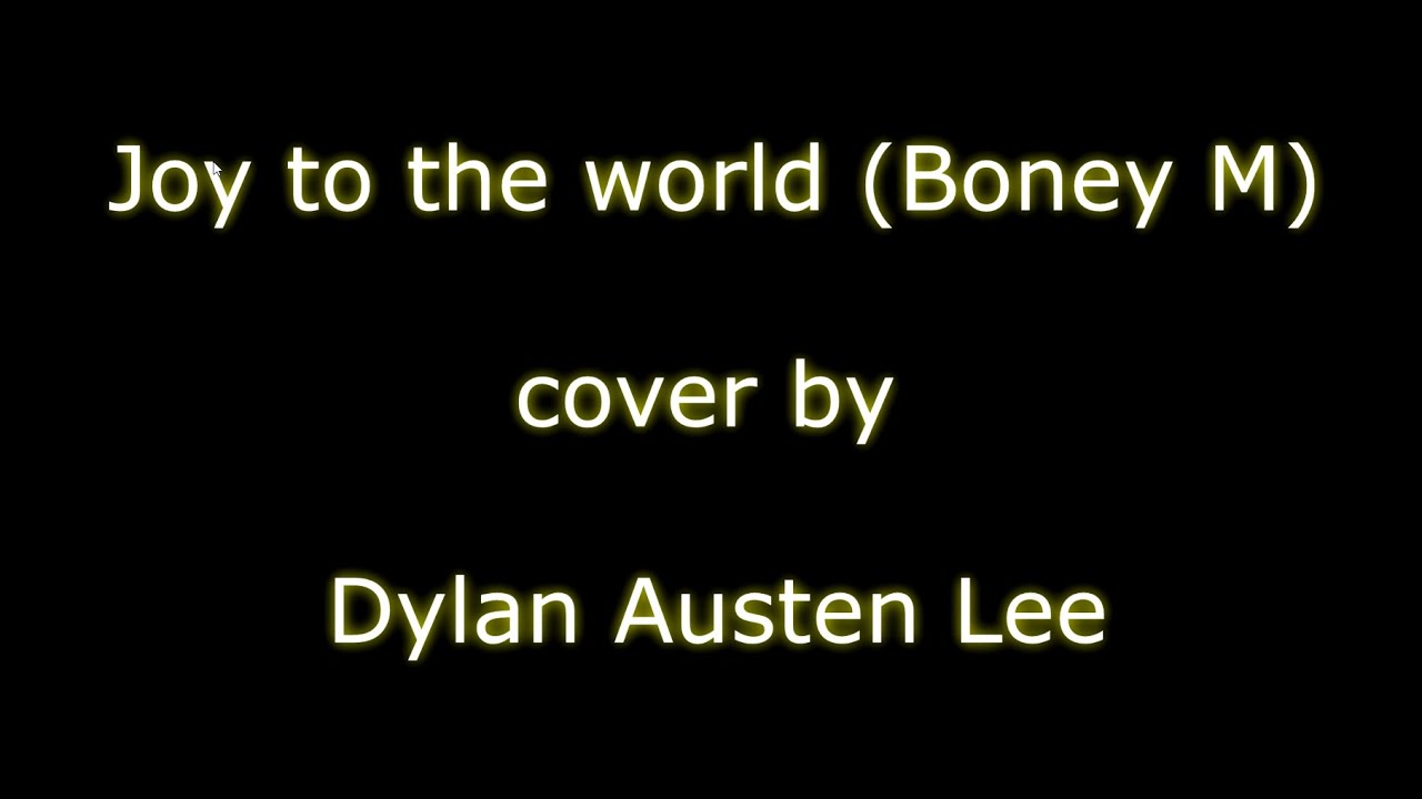 Joy to the world (Boney M) cover by Dylan Austen Lee - YouTube