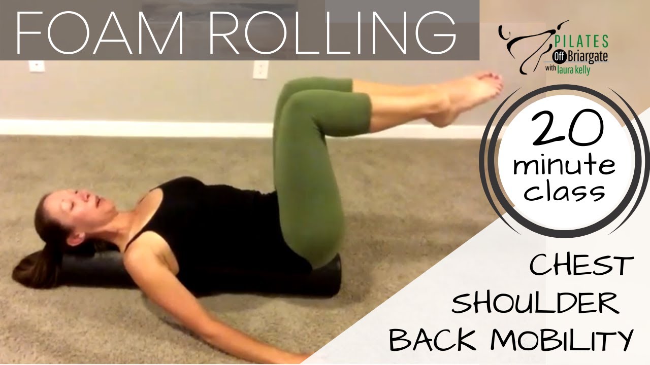 20 minutes of chest, shoulder, and back mobility on the foam roller ...