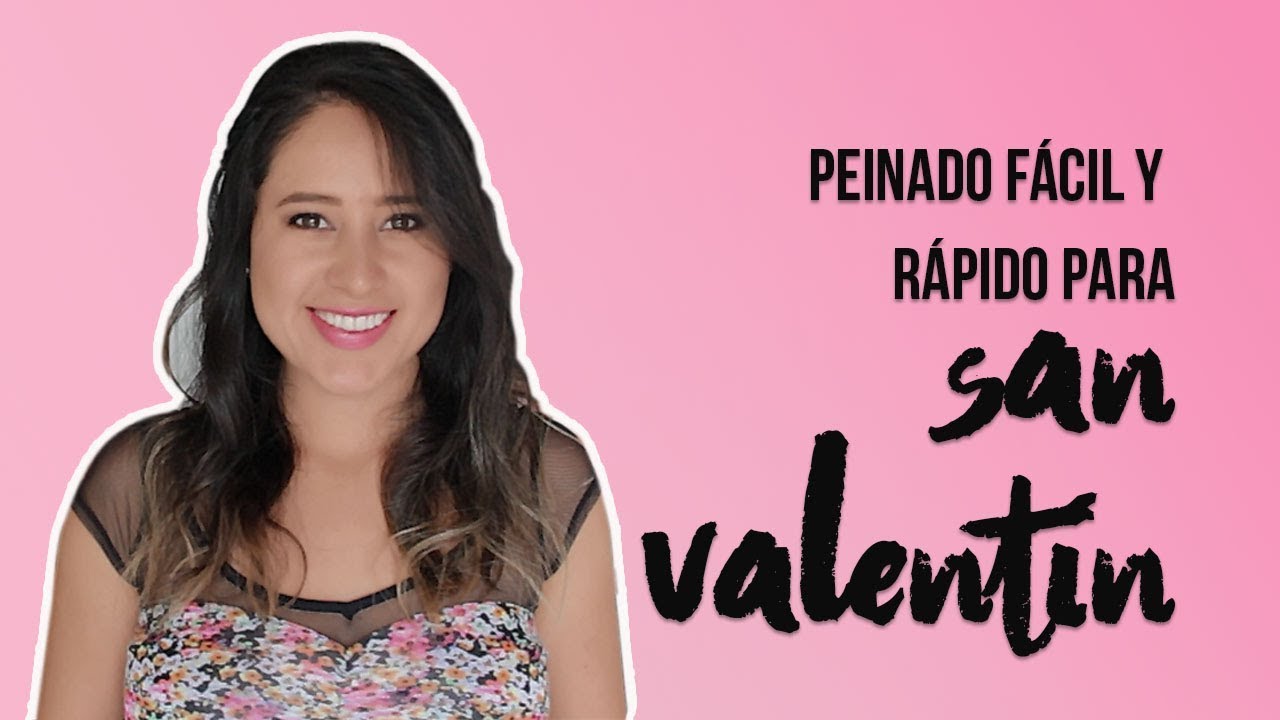 Peinado fácil y rápido para San Valentín | Leslie & Mafe - Leslie ...