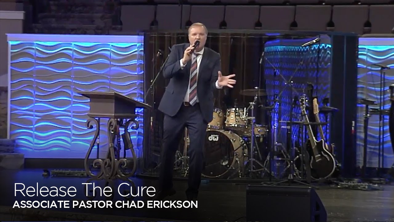 Release The Cure | Associate Pastor Chad Erickson - YouTube