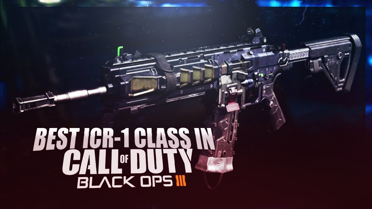 Call of Duty Black Ops 3. Best ICR Class Setup/ How To Stay Alive ...