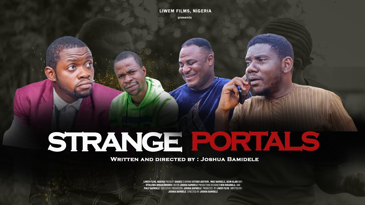 Strange Portals || Latest Gospel Movie || Directed by Joshua Bamidele ...