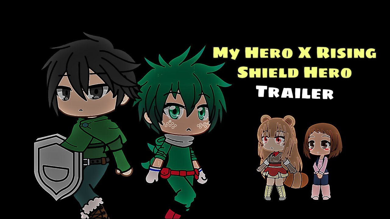 “My Hero X Rising Shield Hero” ~Gacha Life~ Trailer - YouTube