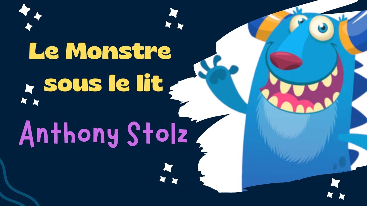 Poésie Le Monstre sous le lit par Anthony Stolz - YouTube