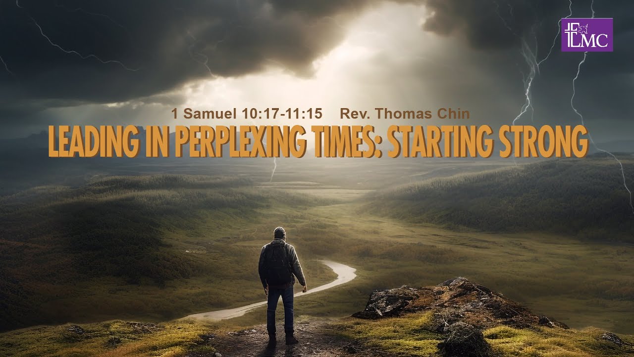 Leading in Perplexing Times: Starting Strong (Rev. Thomas Chin) | 1 ...