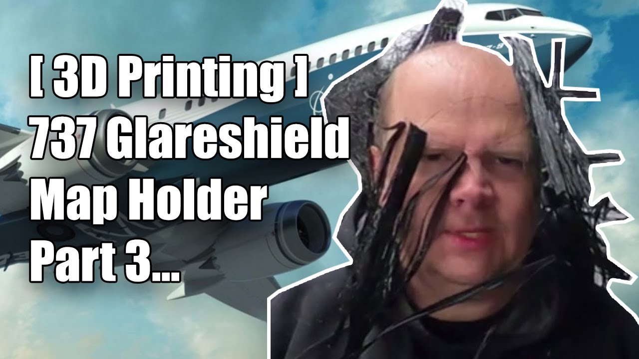 [ 3D Printing ] 737 Glareshield Map Holder | Part 3 - YouTube