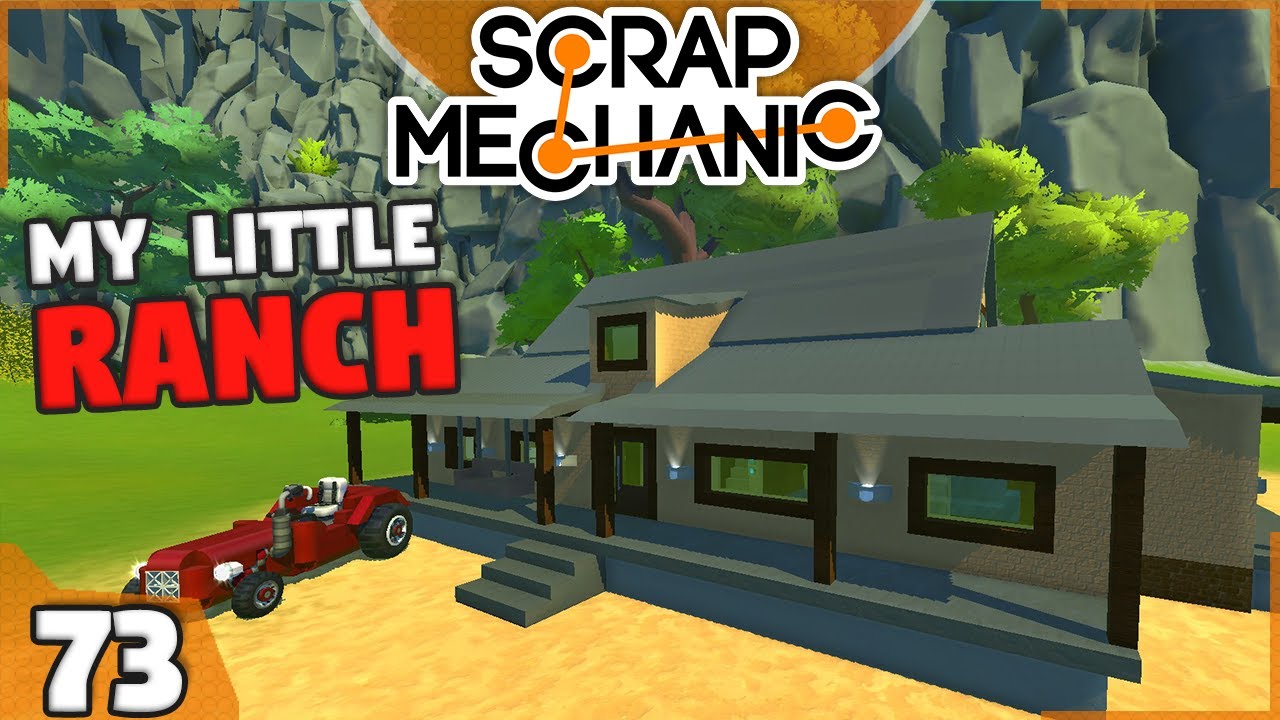 My little Ranch / Modded House (Scrap Mechanic #73) - YouTube