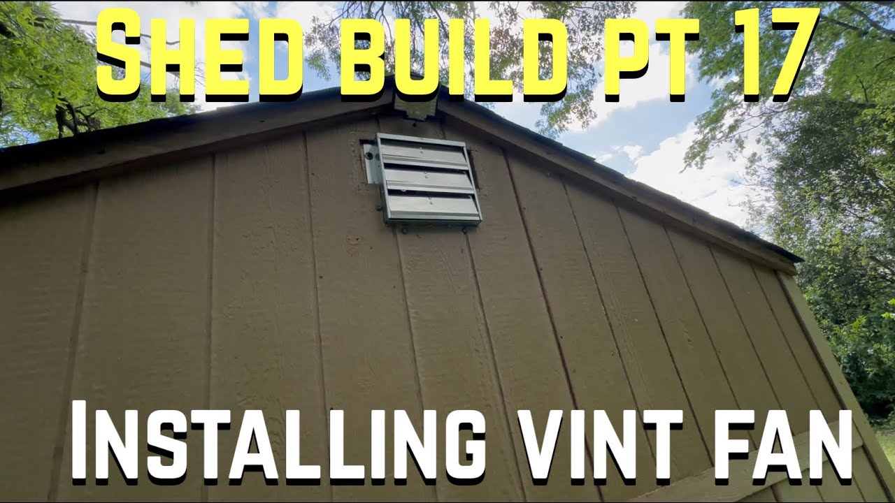SHED BUILD PT 17 INSTALLING VINT FAN - YouTube