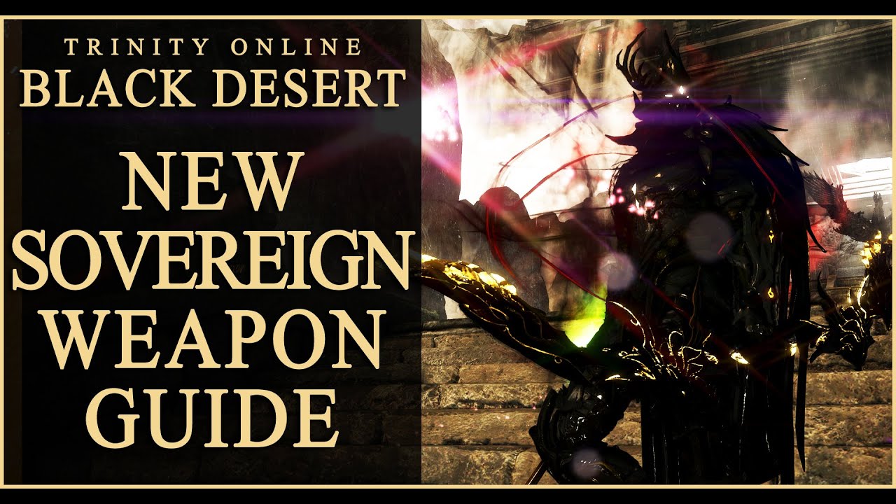 Black Desert Online Sovereign Weapons Guide Methods and Full Demo for ...