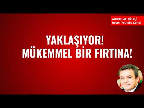 YAKLAŞIYOR! MÜKEMMEL BİR FIRTINA! NELER OLUYOR?
