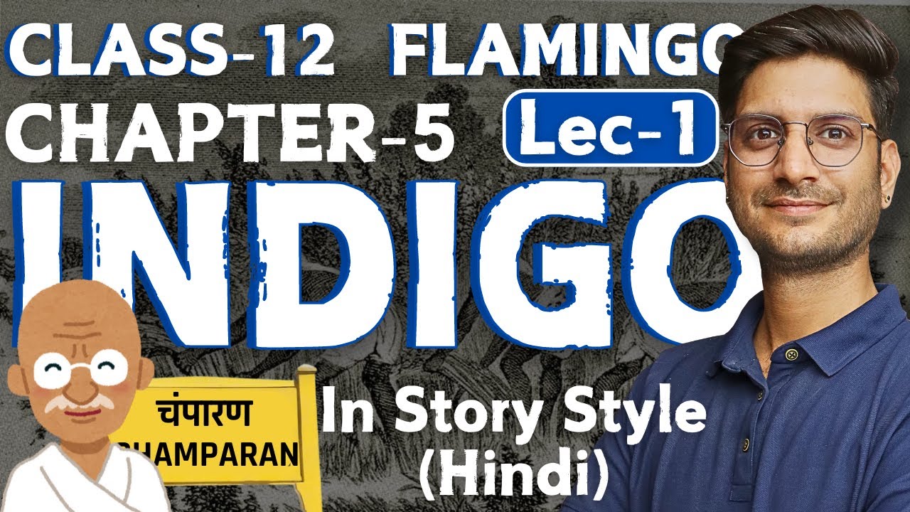 L-1, Chapter-5, Indigo | In Story Style | Flamingo | Class-12th English ...