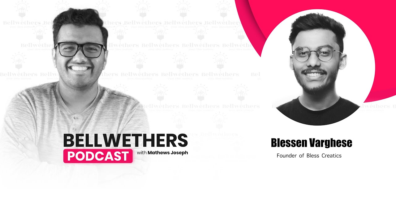 Bellwethers Video Podcast - Blesson Varghese - YouTube