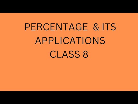 PERCENTAGE AND ITS APPLICATIONS | CLASS 8 MATHS| MATHEMATICS SUCCESS ...