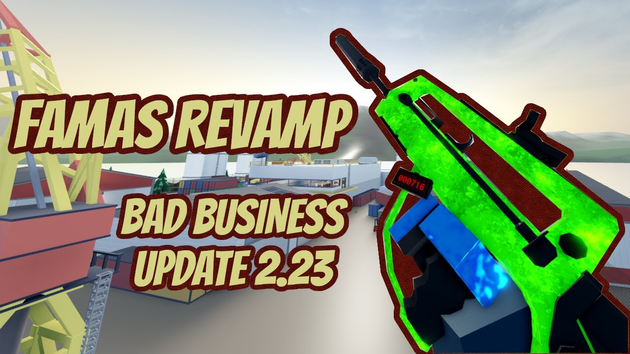 FAMAS Revamp - Bad Business Update 2.23 (Roblox) - YouTube