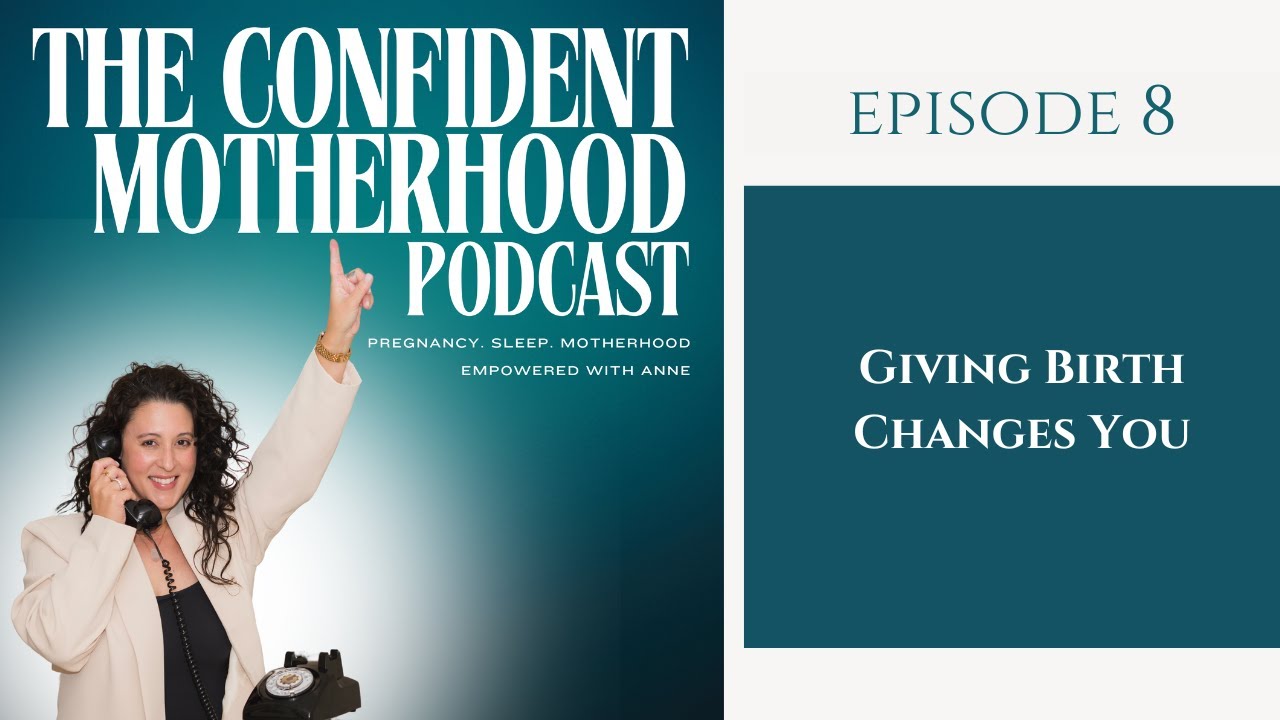 Confident Motherhood Podcast: 🎧Ep, 8, Giving Birth Changes You - YouTube