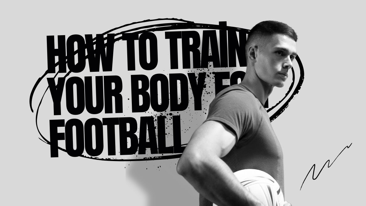 How To Train Your Body For Football 🤸‍♂️. A Full Weekly Routine. - YouTube