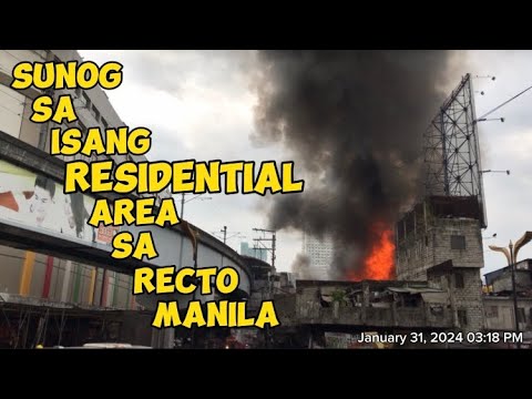 Sunog sa residential area sa Recto, Manila / near LRT2 Recto Station ...