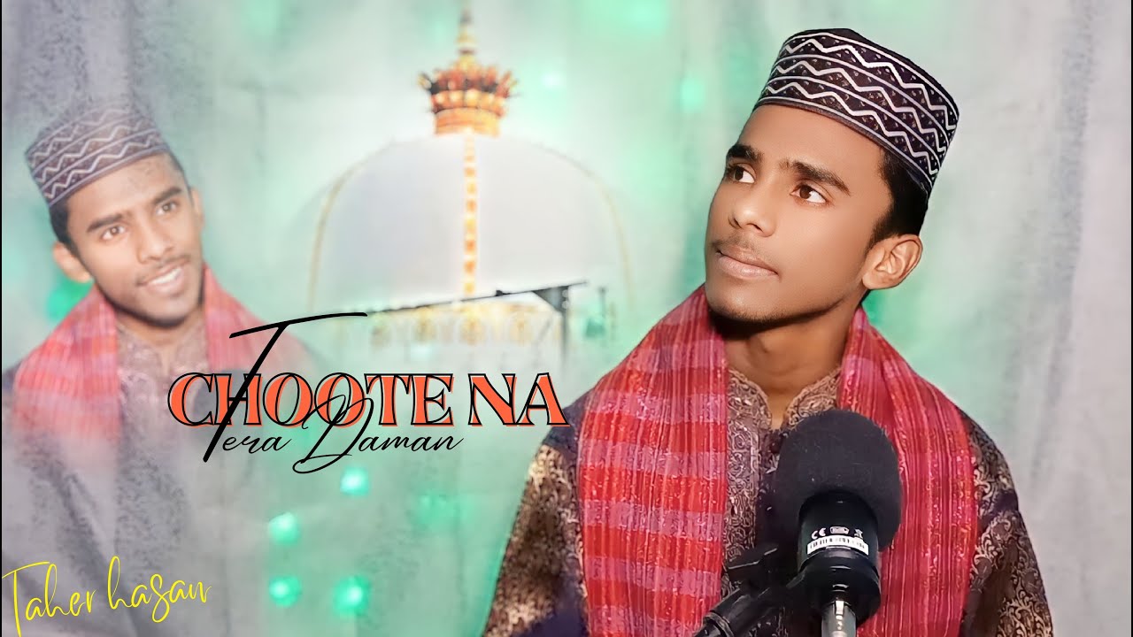 Manqabat Khwaja Garib Nawaz |Taher Hasan Naat | Choote Na Kabhi | Official Video - YouTube