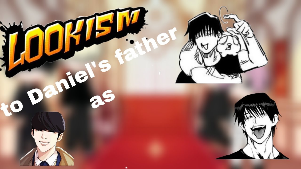 Lookism react to Daniel's father as toji fushiguro!||part 1/1||||read ...
