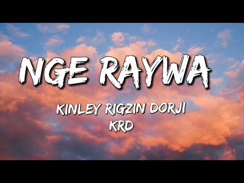 Nge Raywa Lyric-Kinley Rigzin Dorji |Bhutanese latest song | - YouTube