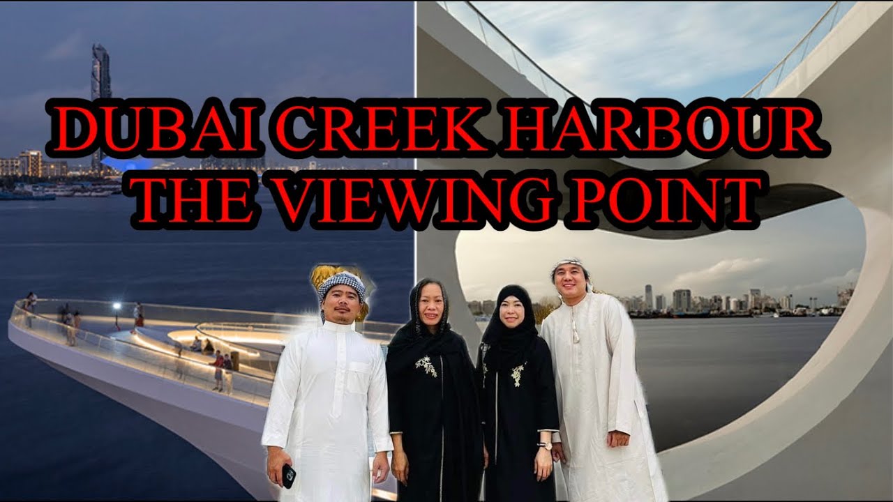 DUBAI CREEK HARBOUR | THE VIEWING DECK POINT | STUNNING BEAUTIFUL VIEW ...