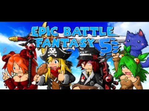 Epic Battle Fantasy 5(에픽 배틀 판타지 5) 최종보스 에픽난이도 클리어 - YouTube