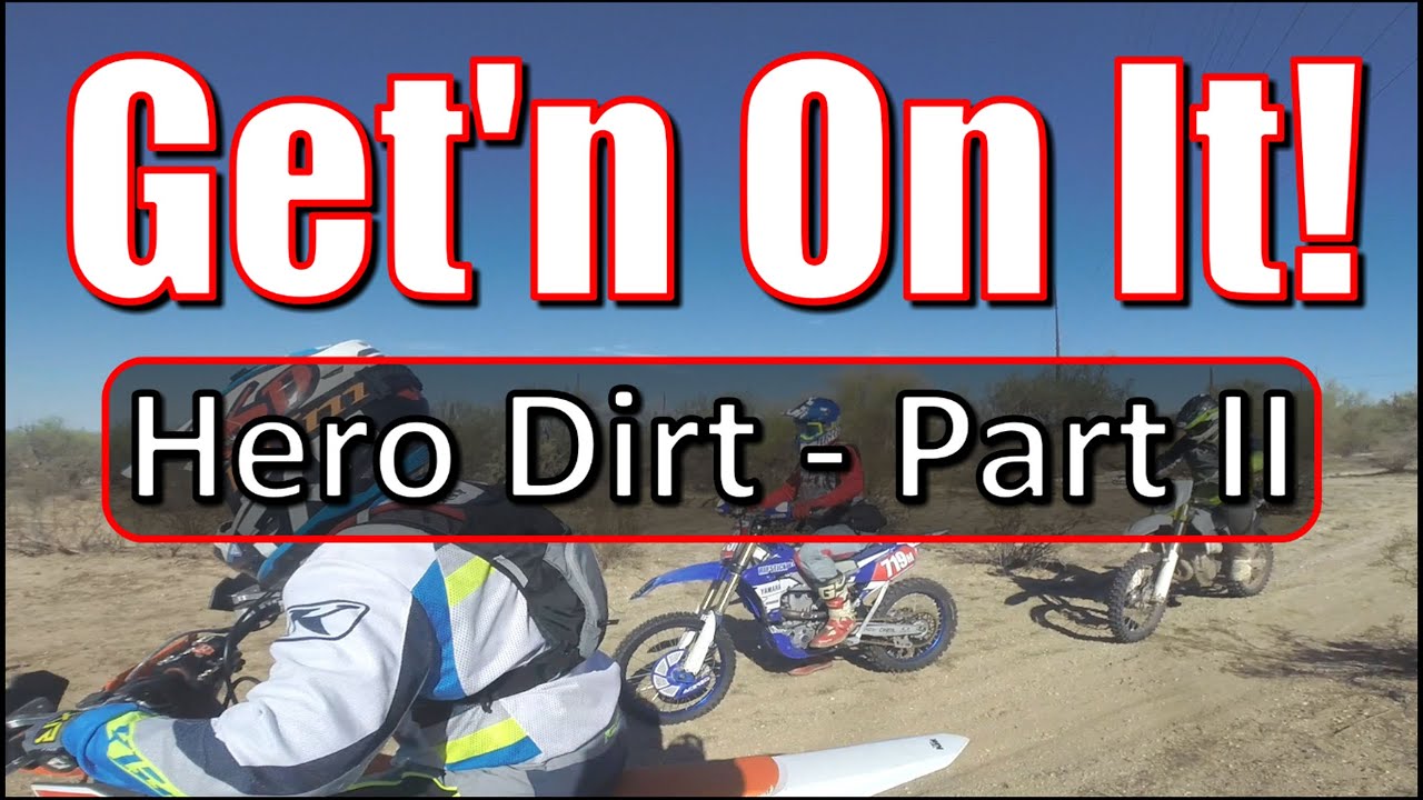 Get'n On It! - Hero Dirt - Part II - YouTube