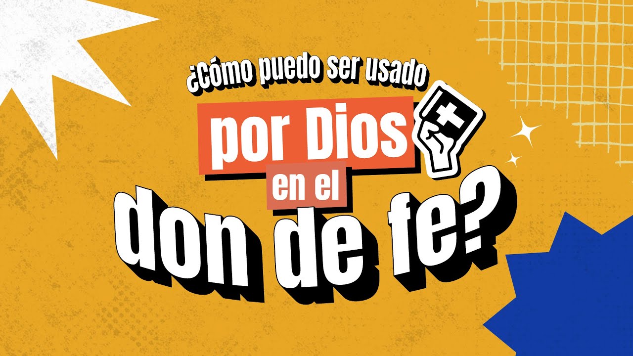 ¿Cómo puedo ser usado por Dios en el don de fe? | Pastor Eduardo Cañas ...