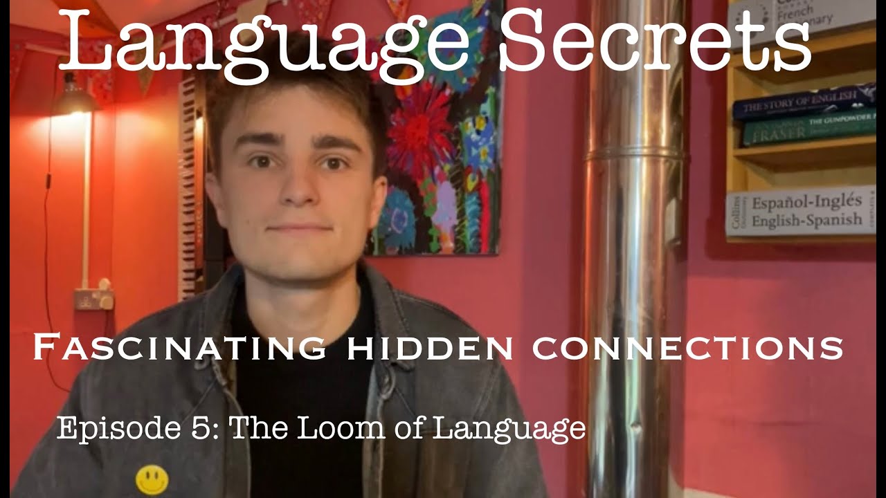 Language Secrets Episode 5: The Loom of Language - YouTube
